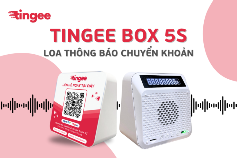 7 dòng loa Tingee Box đọc tiền chuyển khoản được yêu thích nhất - Tingee